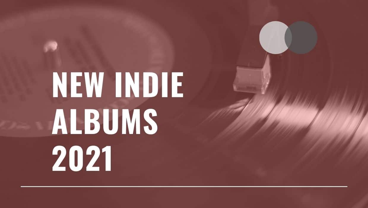 A Full List Of New Indie Albums 2022 Indie Is Not A Genre